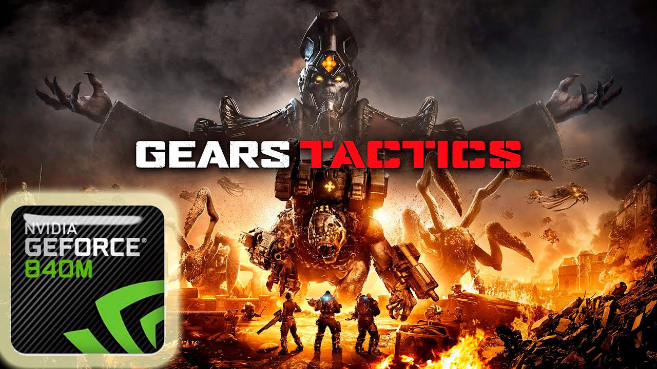 GEARS TACTICS on NVIDIA GT 840M 2 GB - YouTube