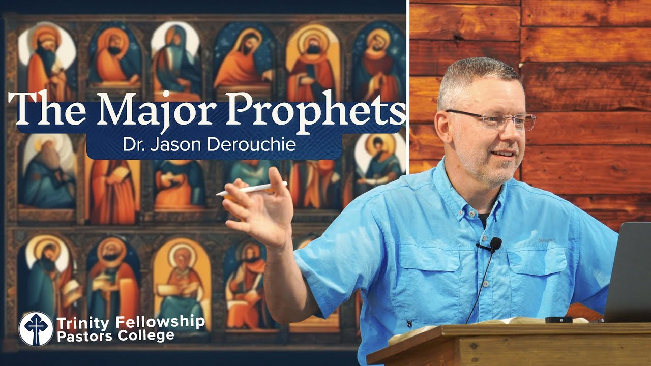 The Major Prophets | Dr. Jason Derouchie - lecture 12 - YouTube