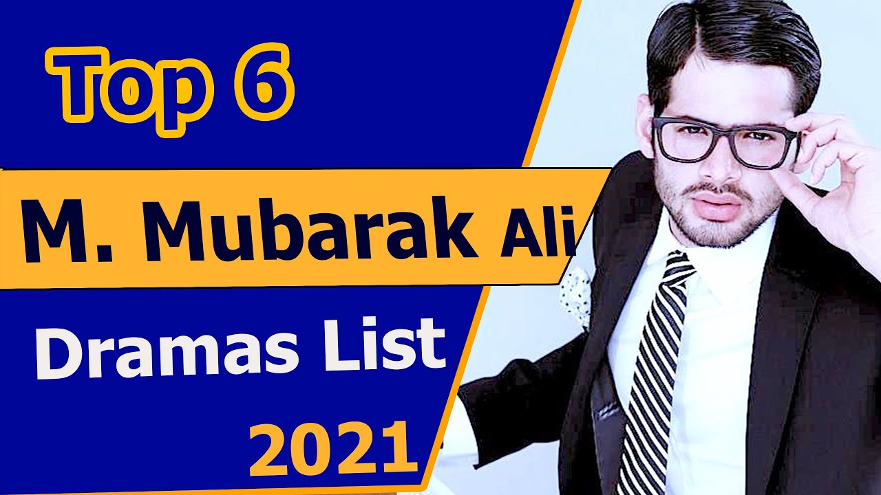 Top 6 Best Muhammad Mubarik Ali Dramas List | Mubarak Ali best Dramas ...