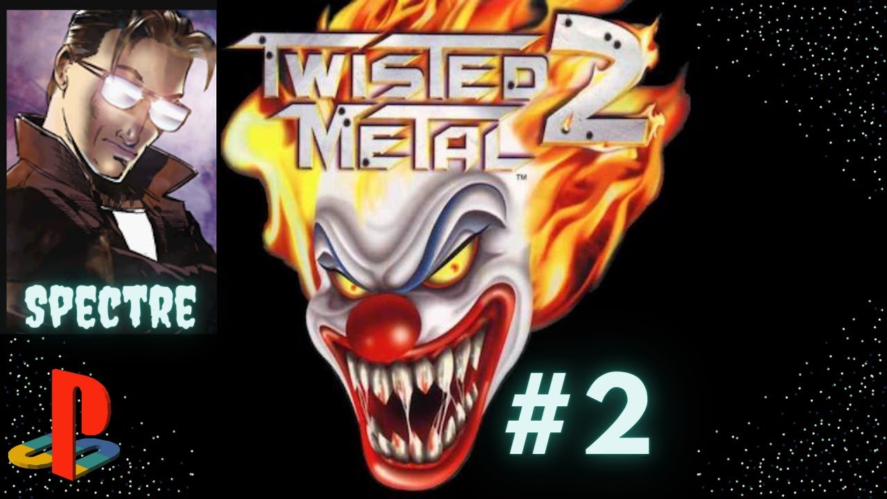 The Whole World Will Know Our Face! -Twisted Metal 2 (Spectre) [2 ...