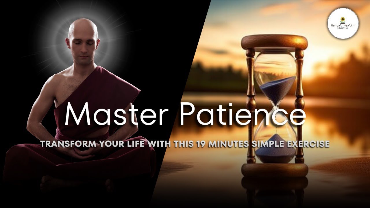 Master Patience: Transform Your Life with This 19 Minutes Simple ...