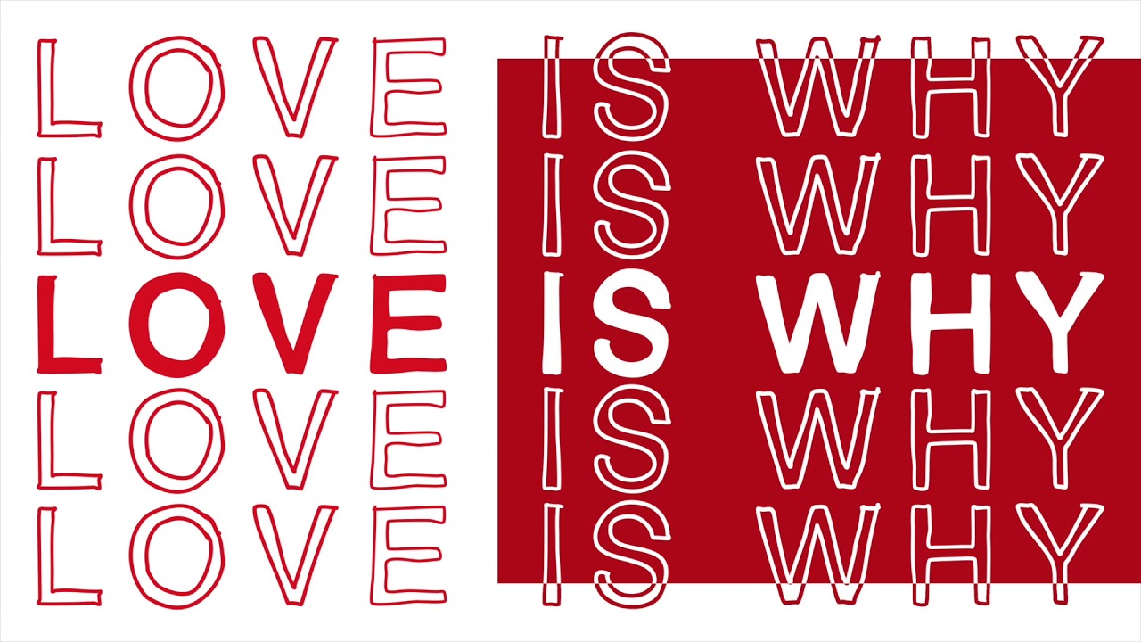 Love is Why #2: Love is Why We Are Created - YouTube