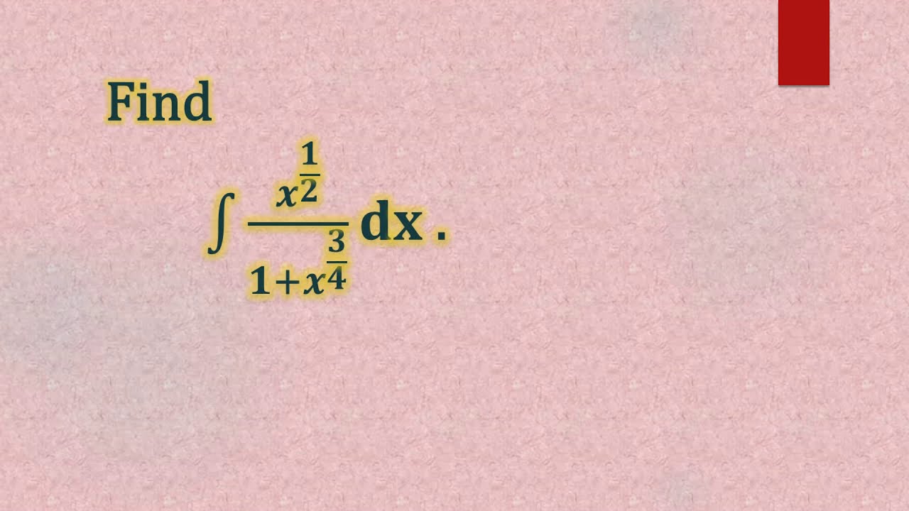  Find Integral x 1 2 1 x 3 4 Dx YouTube