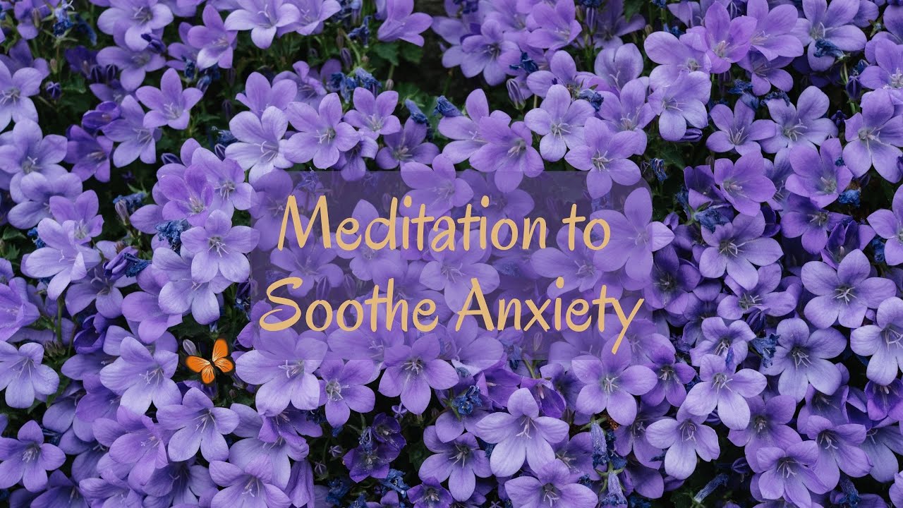 Meditation to Soothe Anxiety - YouTube