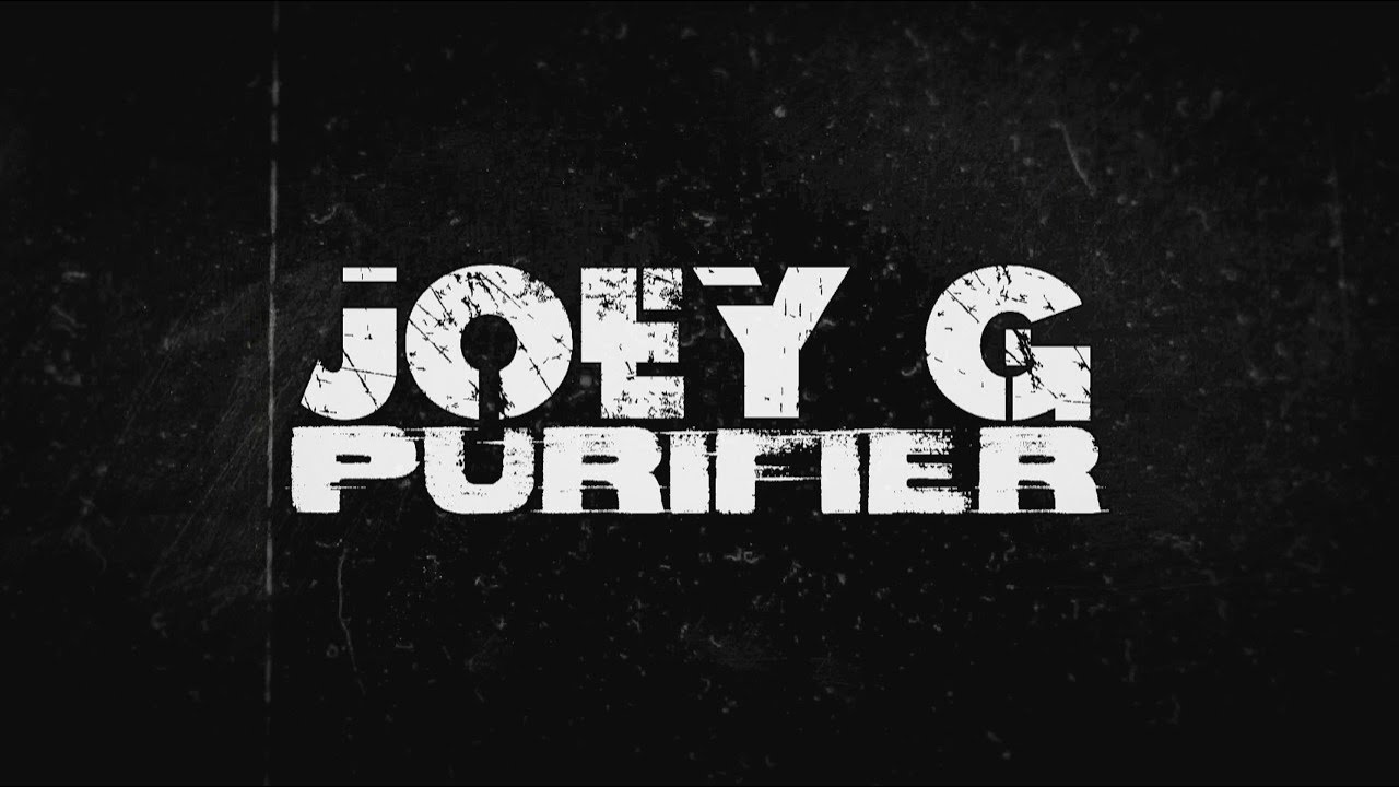 Purifier - Joey G [Official Lyric Video] - YouTube