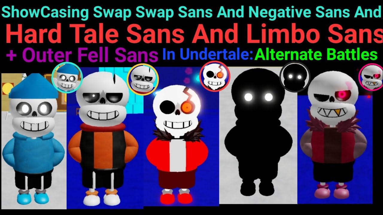 | ShowCasing SwapSwap Sans / Negative Sans / HardTale Sans / Limbo Sans ...