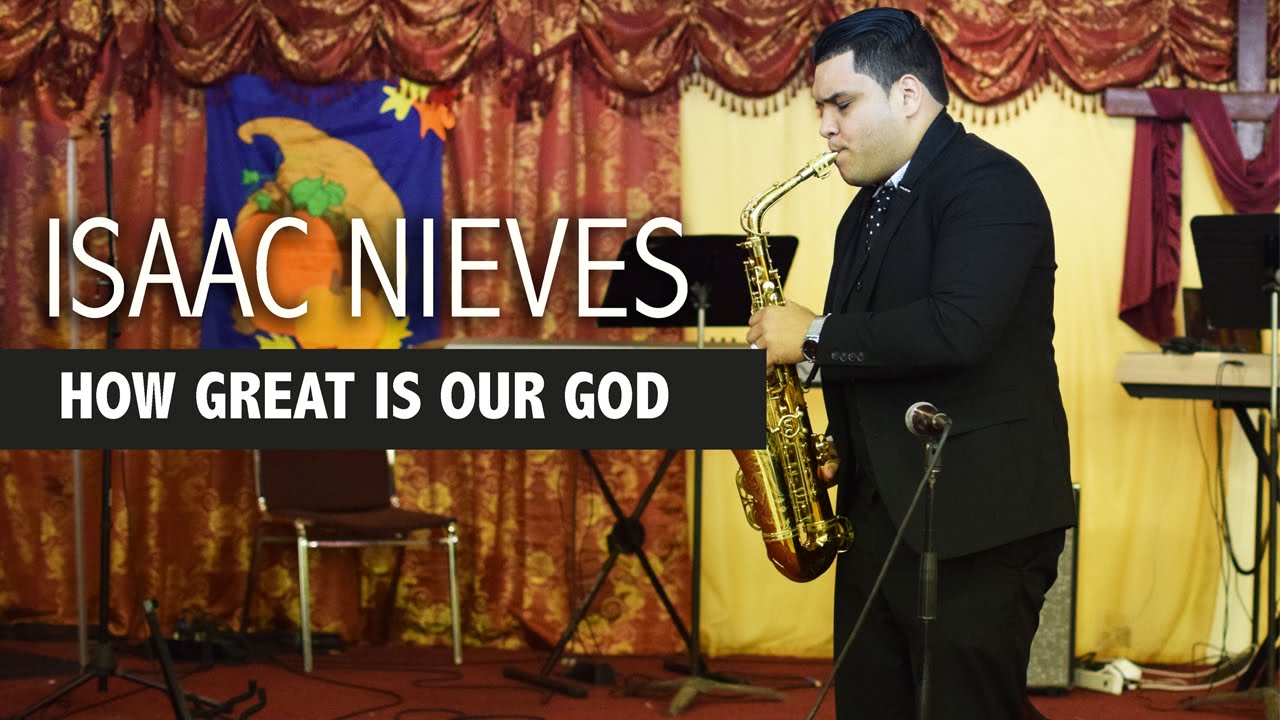 How Great is Our God - Isaac Nieves (Saxophone) - YouTube