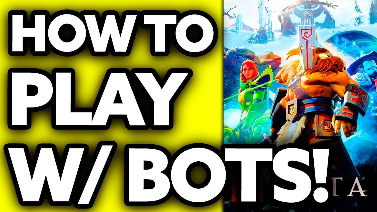How To Play Dota 2 With Bots (Easy Tutorial!) - YouTube