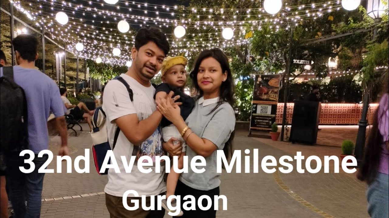 32nd Avenue Milestone | Gurugram |32nd milestone | Most happening place ...