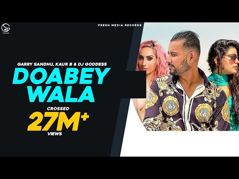 Doabey Wala | #GarrySandhu | Kaur B | Ikwinder | Dj Goddess | FRESH MEDIA RECORDS