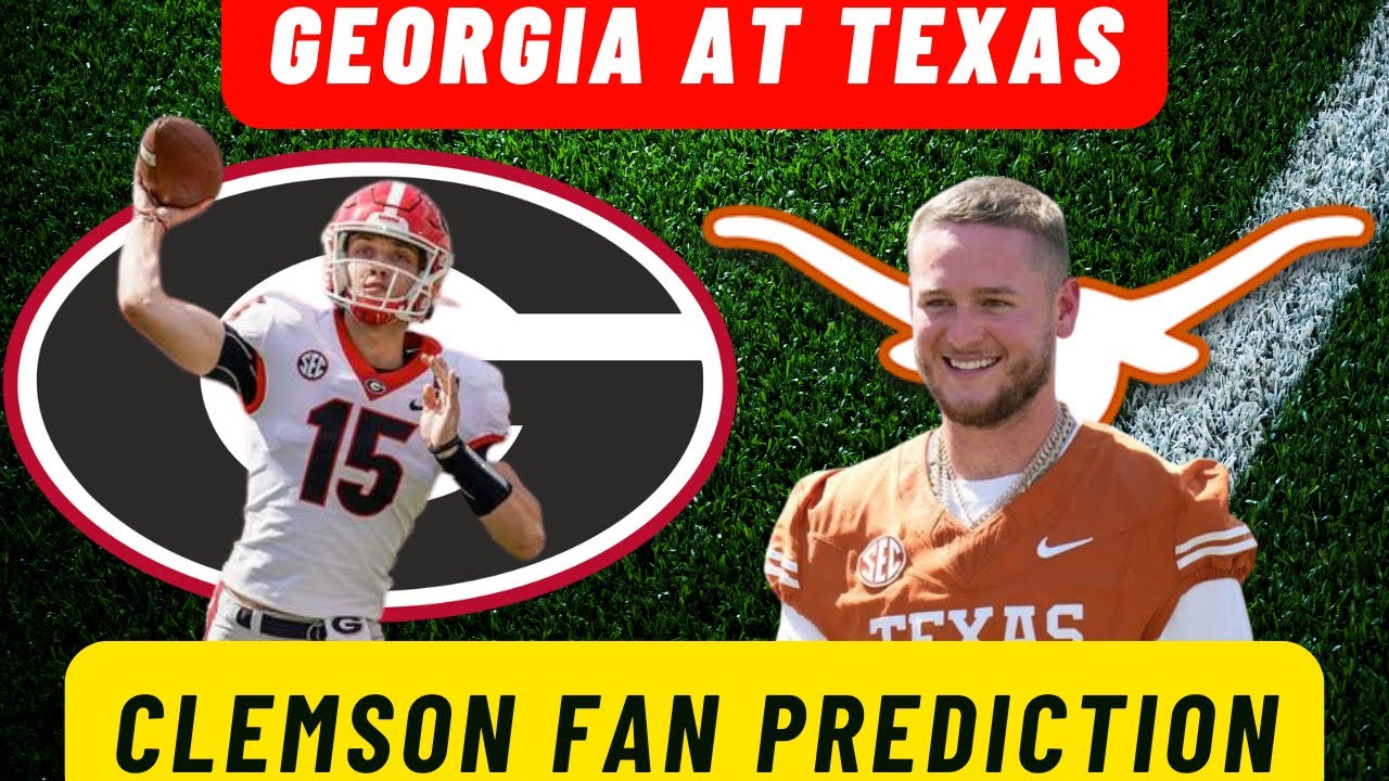 GEORGIA at TEXAS PREDICTION by CLEMSON FAN - YouTube