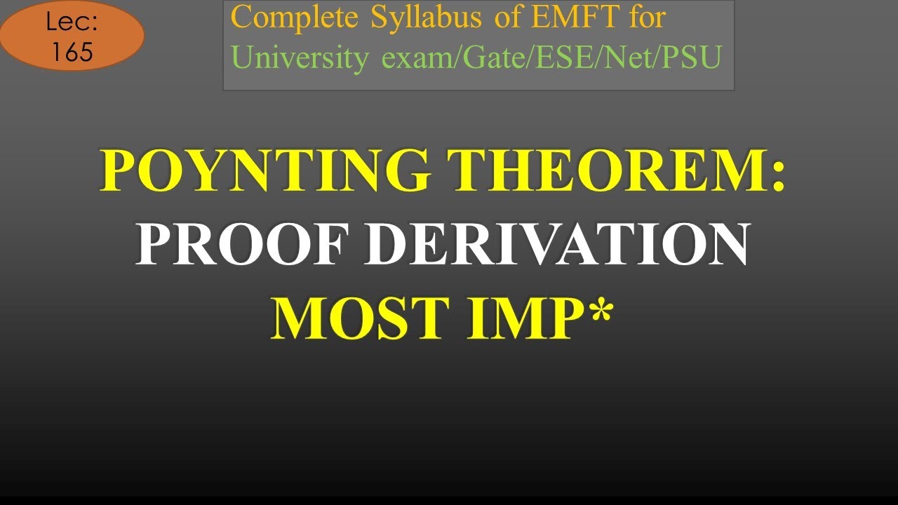 EMFT | Lec 165 | Mathematical Proof of Poynting Theorem | R K Classes ...