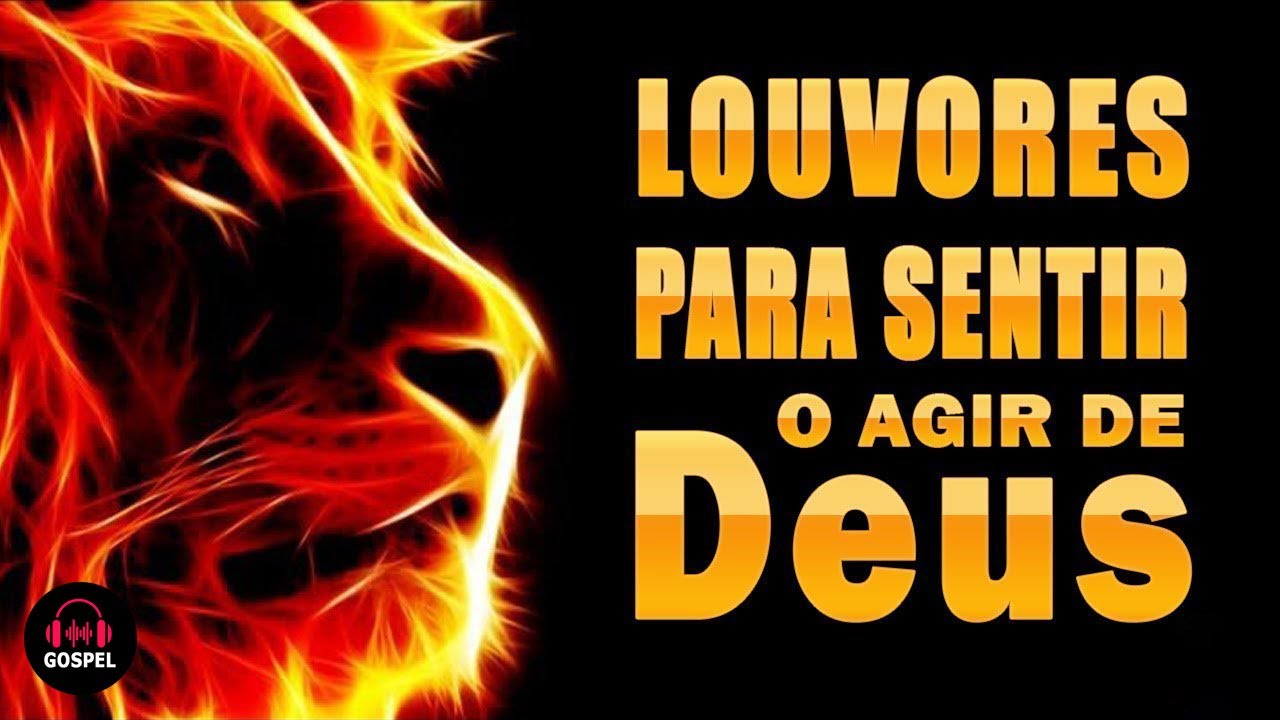 Louvores de Adoração - Hinos Para Sentir o Agir de Deus - Melhores ...