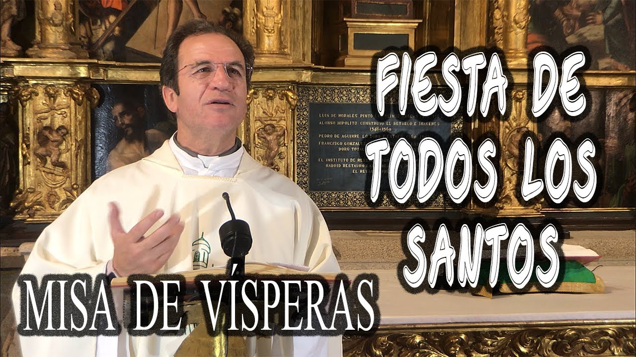 Solemnidad de todos los Santos. Misa de Vísperas. Año 2020. Ciclo A ...