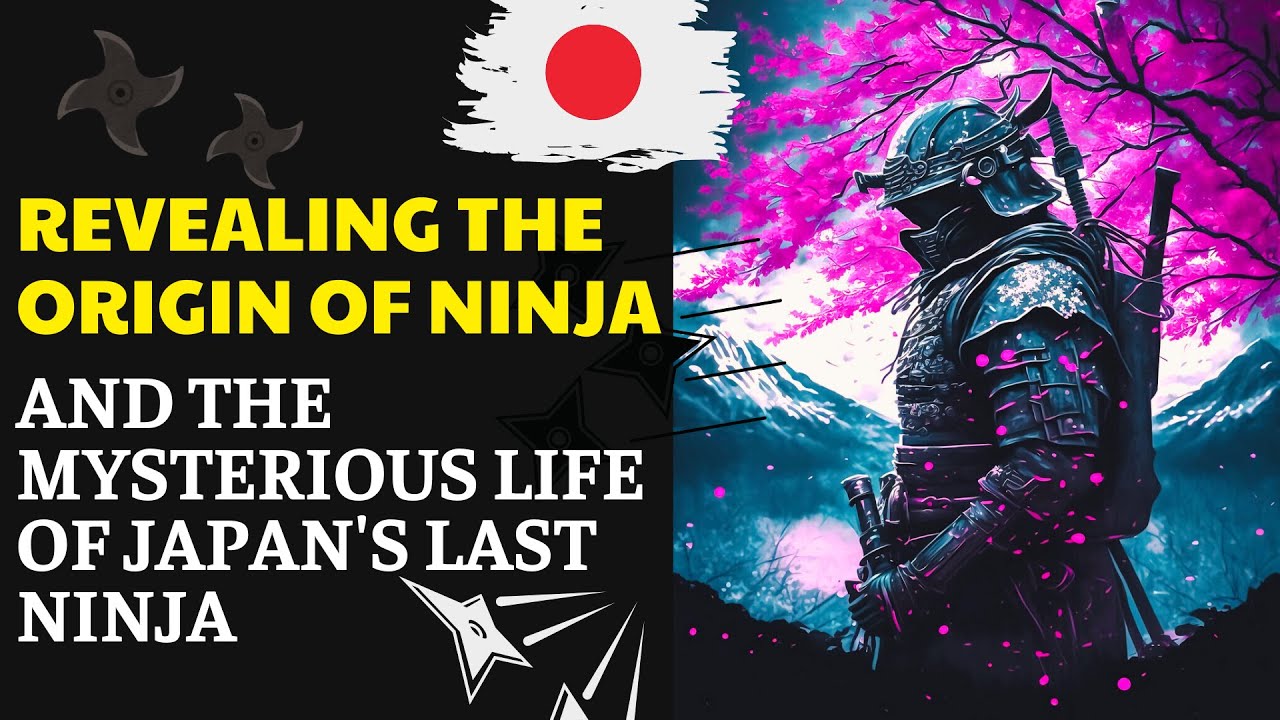 Revealing the Origin of Ninja and the Mysterious Life of Japan's Last ...
