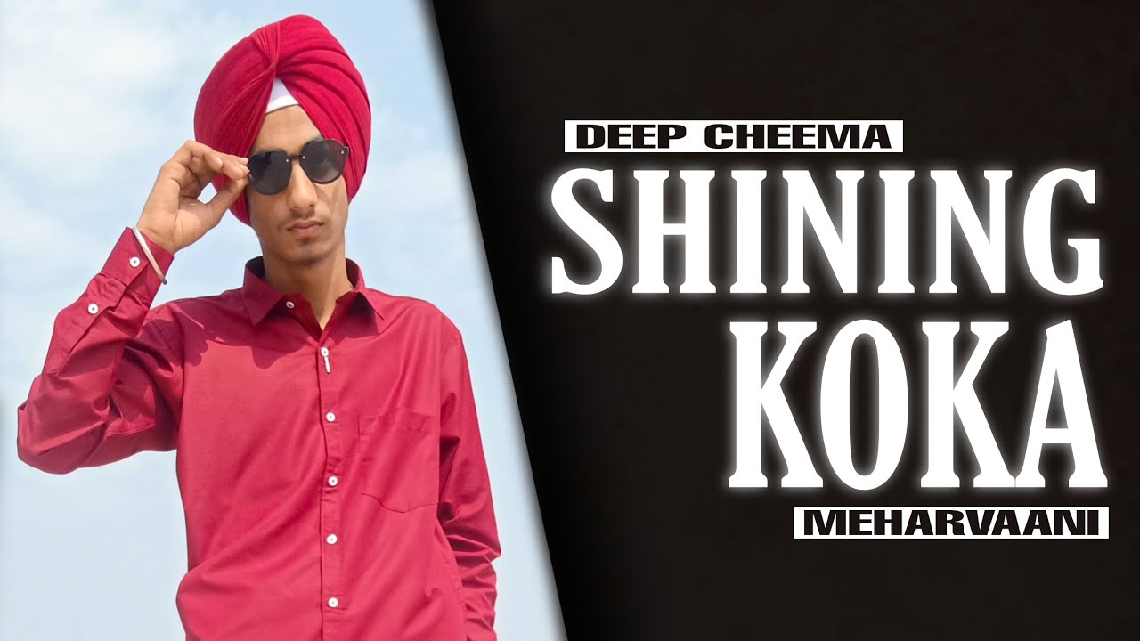 SHINING KOKA | Deep Cheema | Dilpreet Dhillon | Meharvaani | Latest ...