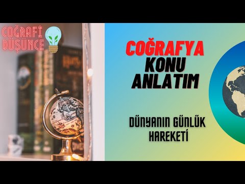 Coğrafya Konu Anlatım- Dünyanın Günlük Hareketi