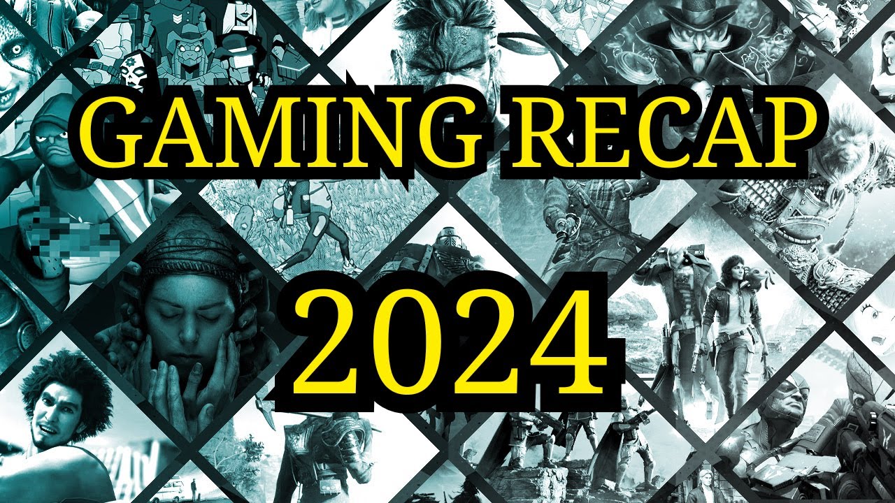Gaming Recap 2024 - YouTube