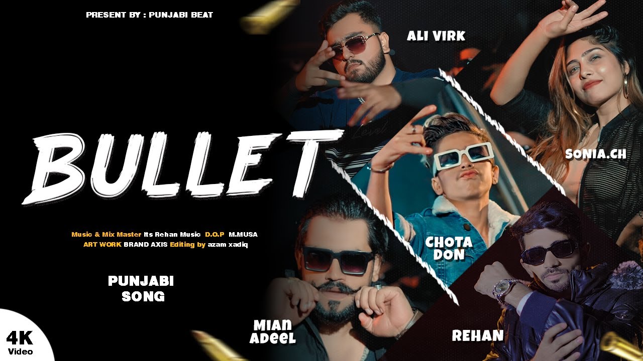 Bullet (feat. Chota don, Mian adeel & Rehan) - Ali Virk: Song Lyrics ...
