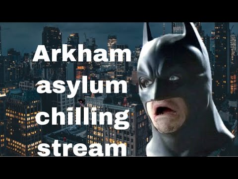 Batman arkham asylum chilling - YouTube