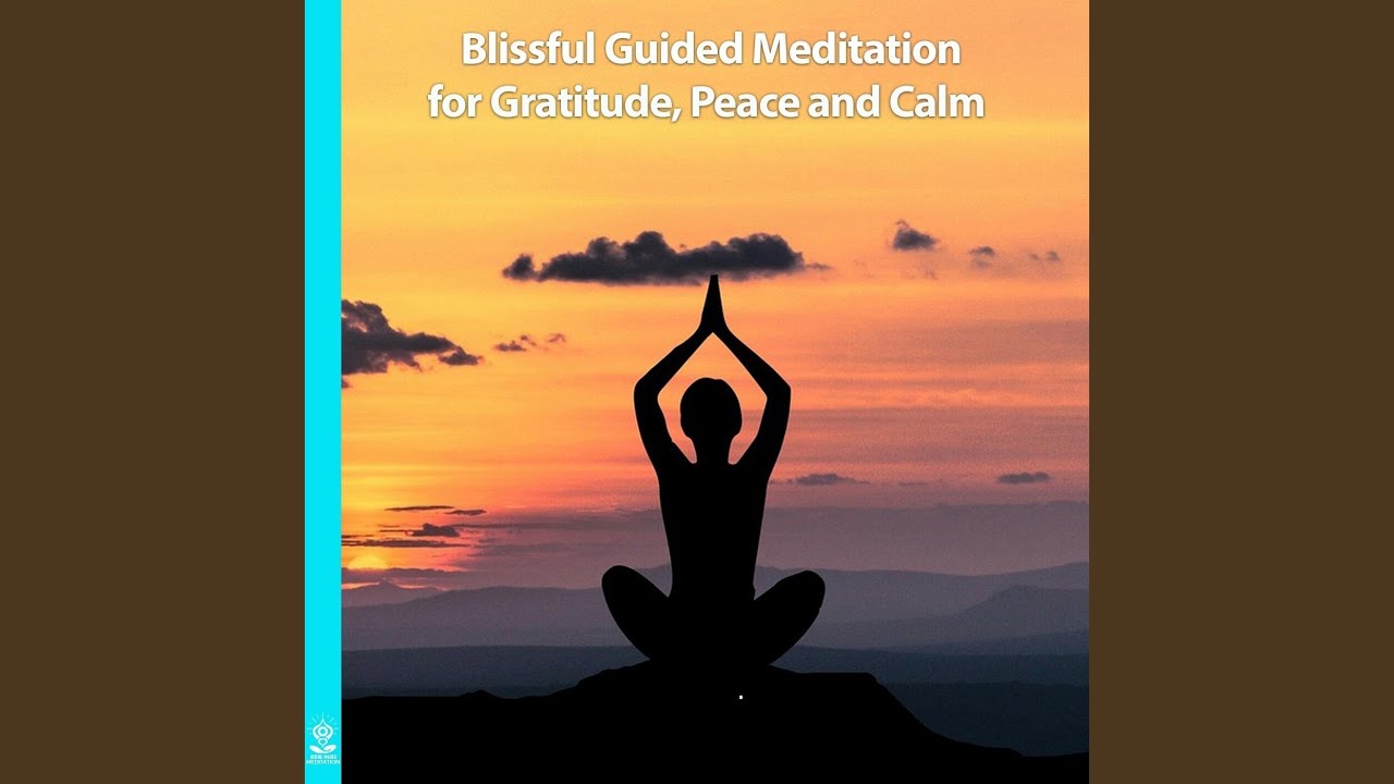 Blissful Guided Meditation for Gratitude, Peace and Calm (feat. Jess ...