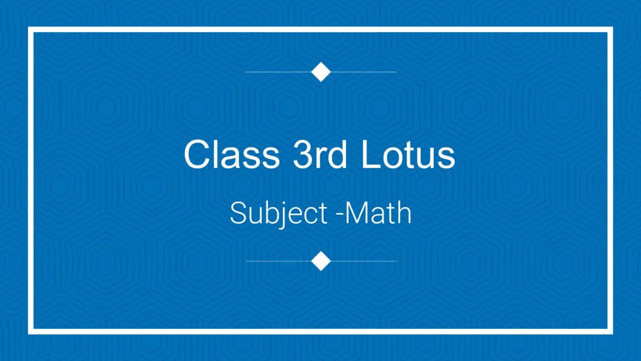 Class 3rd Lotus Subject Math - YouTube