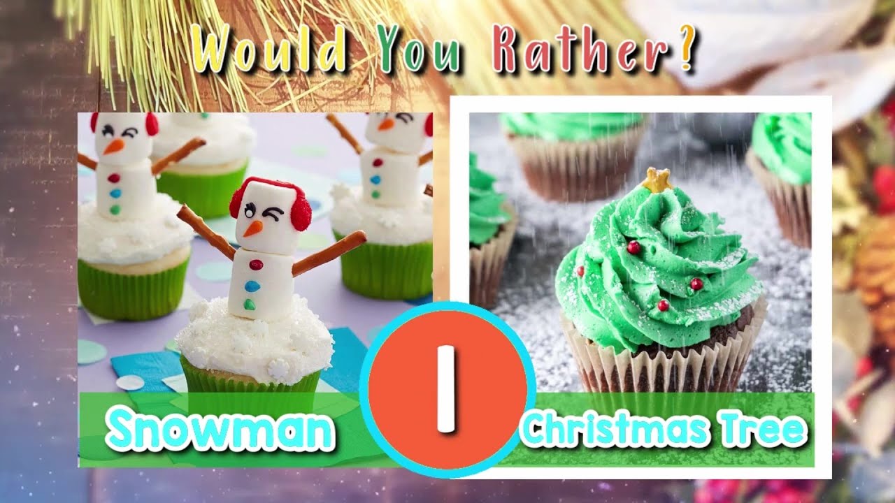Would you Rather? Christmas Dessert Edition | Christmas Brain Break ...