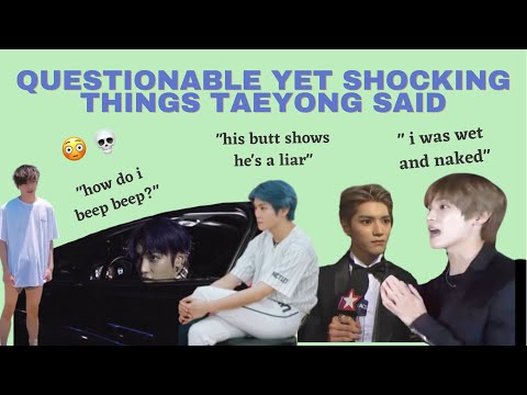 when taeyong said weird and questionable things