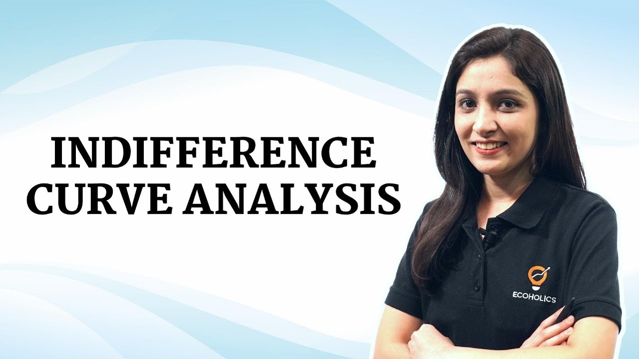 Indifference Curve Analysis | Class 11 Microeconomics | Ecoholics - YouTube