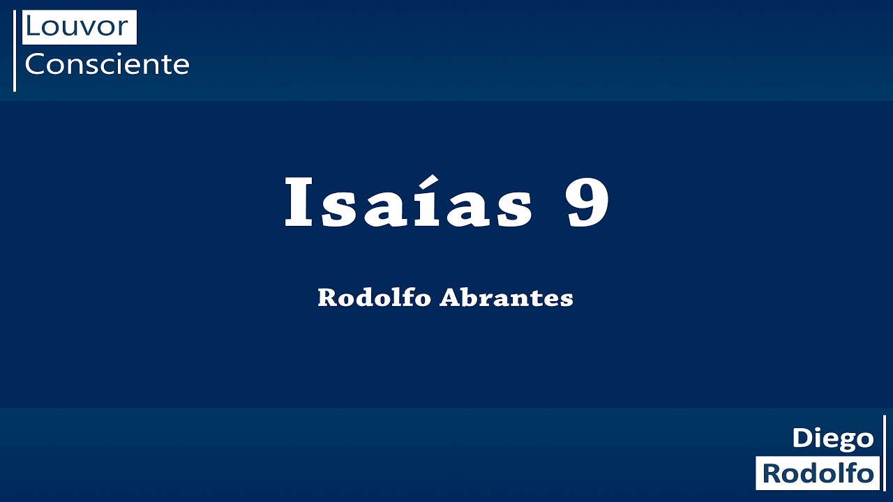 Isaías 9 (Rodolfo Abrantes) - YouTube