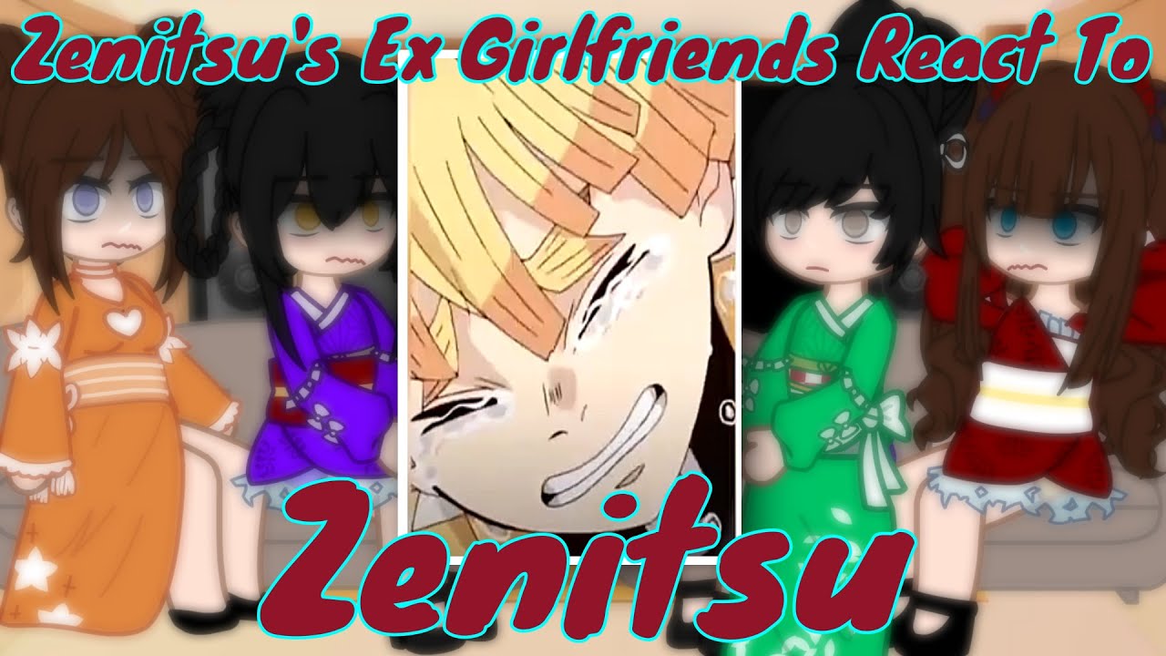 Zenitsu Ex Girlfriend React To Him ⚡️||Demon Slayer|| KNY| Gacha React ...