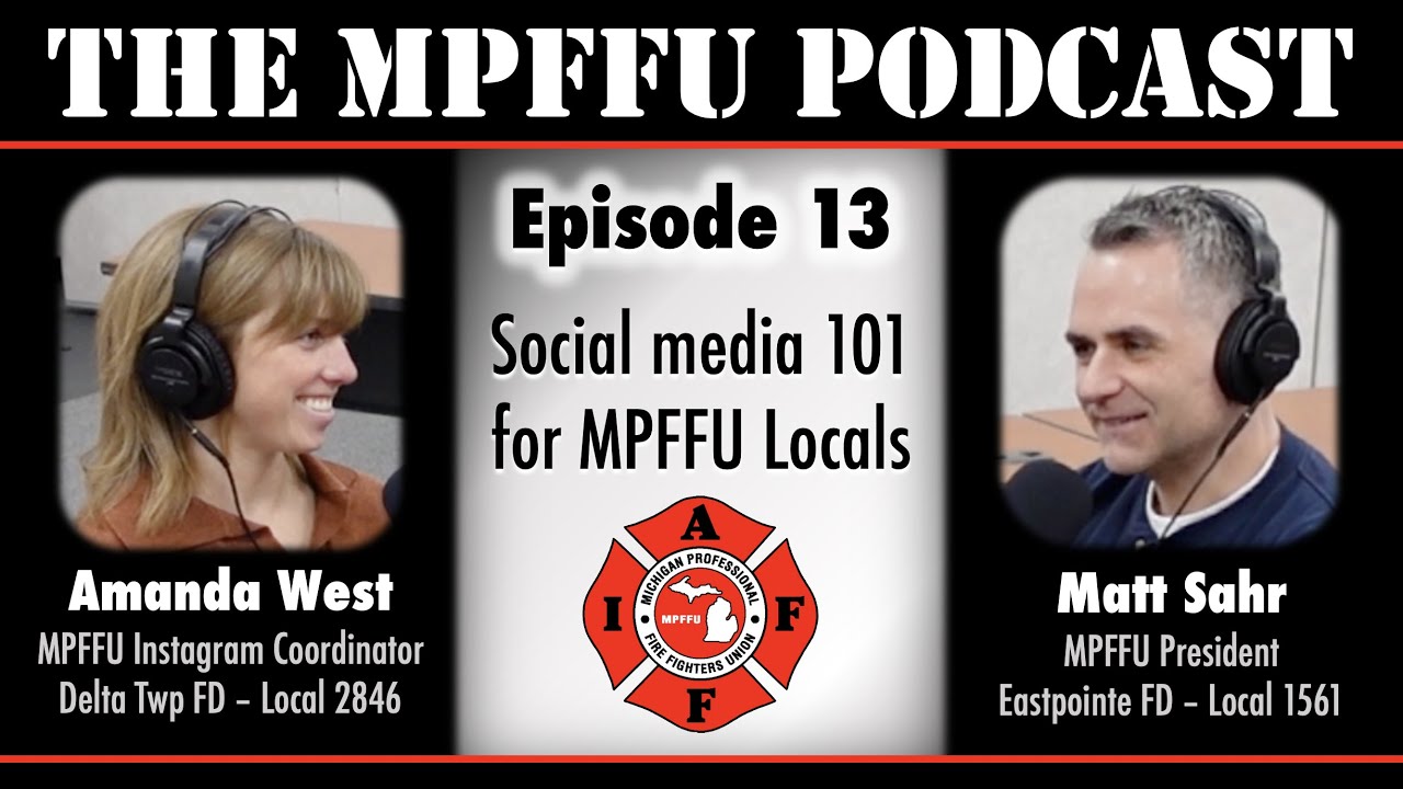 MPFFU Podcast - Episode 13 – Social Media 101 for MPFFU Locals - YouTube