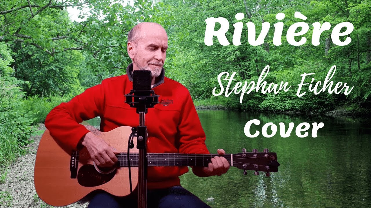 Stephan Eicher - Rivière (Acoustic cover by Thierry Bouchy) guitare ...