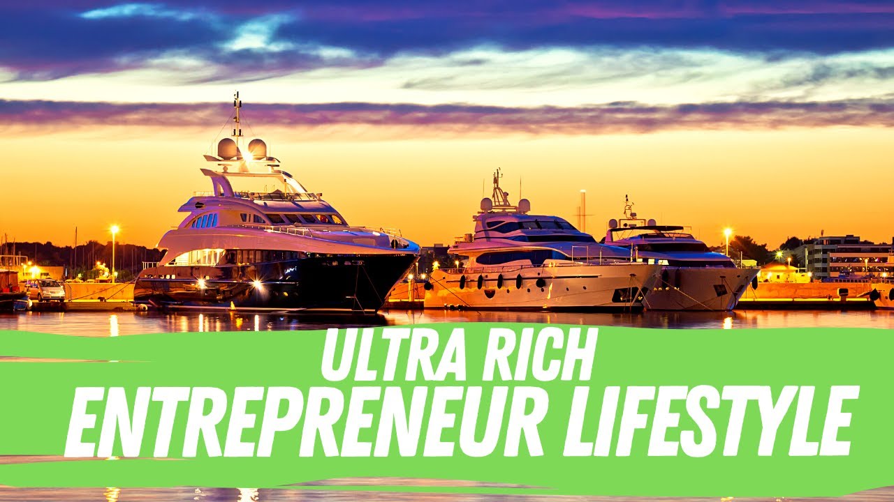 Ultra Rich Entrepreneur Lifestyle - Luxury Lifestyles Parties of Mega ...