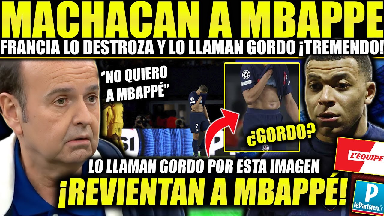 MBAPPÉ ES DESTROZADO POR FRANCIA Y LO LLAMAN 'GORDO' TRAS EL PARTIDO ¡Y ...
