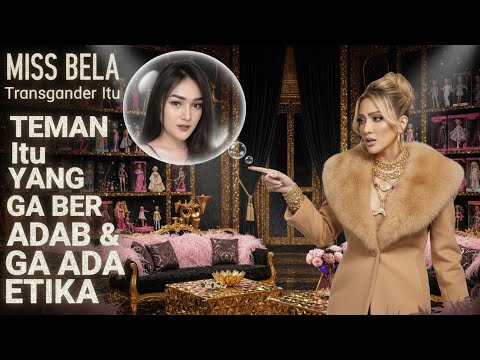 @missbela01real  Transgender Itu TEMAN YANG GA BER ADAB & GA ADA ETIKA