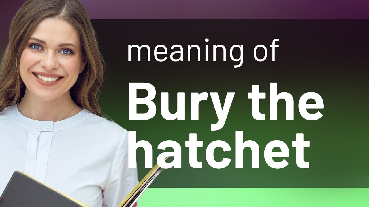 Understanding "Bury the Hatchet": An English Idiom Explained - YouTube
