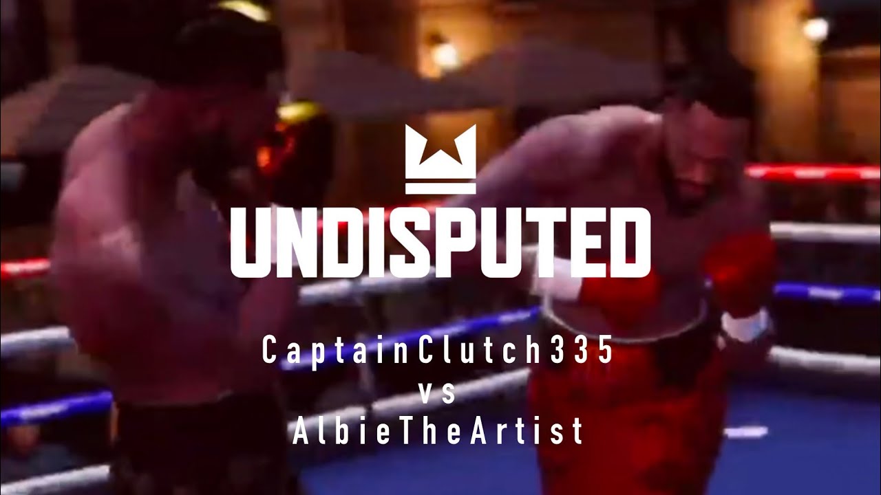 Top player CaptainClutch335 vs AlbieTheArtist UNDISPUTED boxing PS5 ...