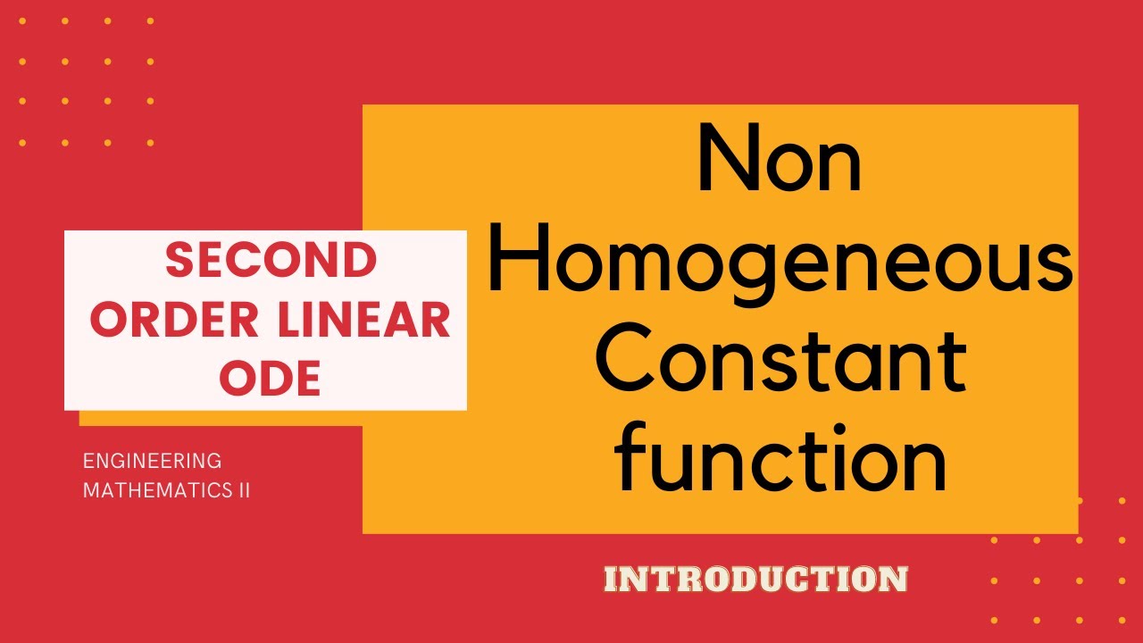 Engineering Mathematics II Second Order Linear ODE Non Homogeneous ...