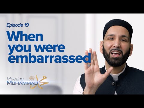 When You Were Embarrassed | Meeting Muhammad ﷺ Episode 19