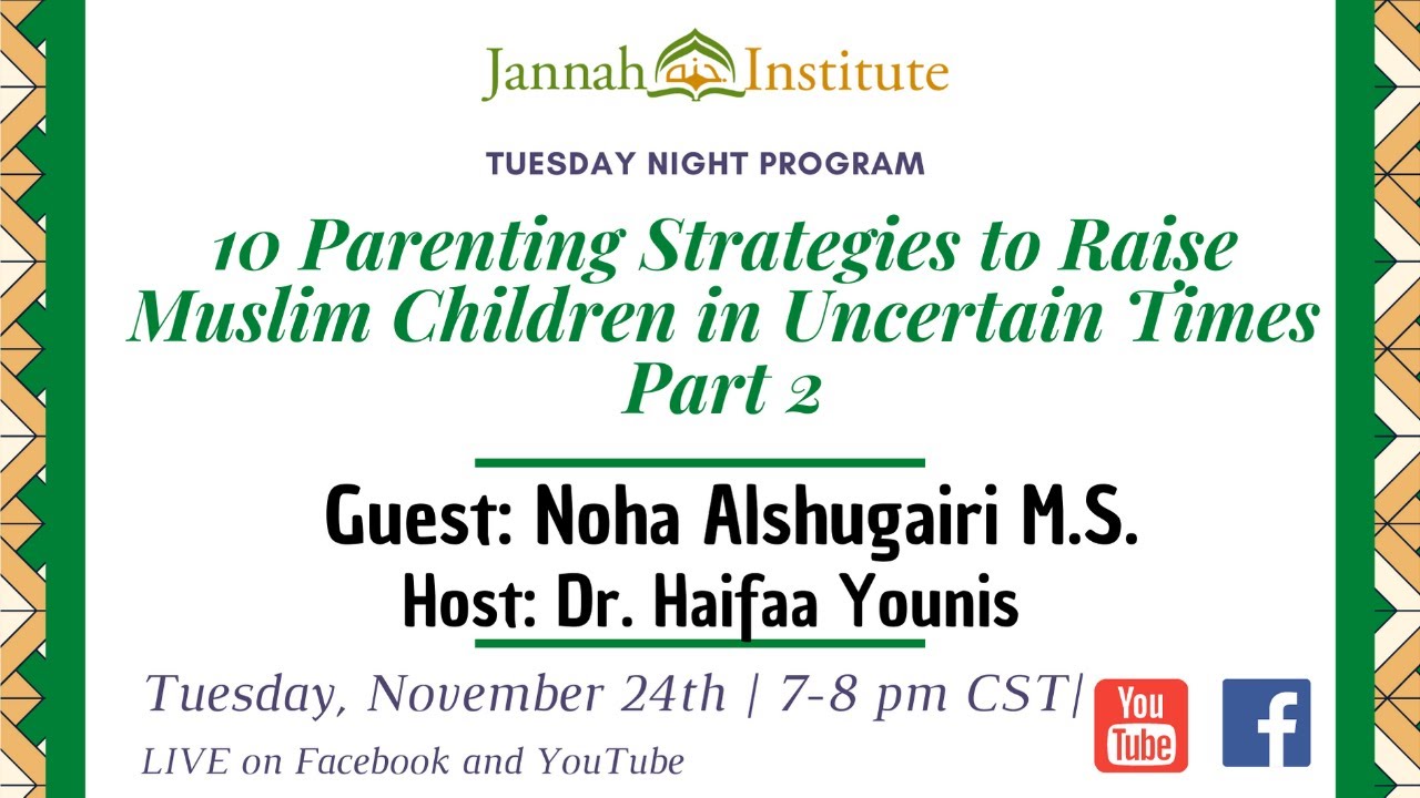 10 Parenting Strategies to raise Muslim Children in Uncertain Times ...