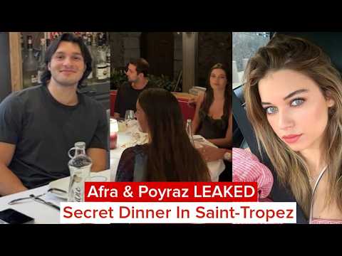 Afra Saraçoğlu & Poyraz LEAKED Secret Dinner In Saint-Tropez Revealed