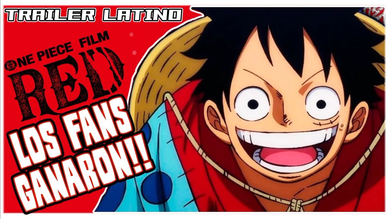 LOS FANS GANARON!! TRAILER LATINO DE ONE PIECE FILM RED | EL DOBLAJE DE ...
