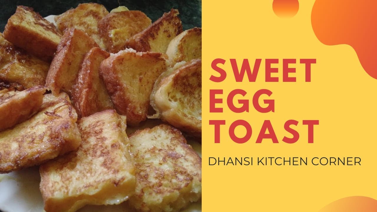 Sweet Egg Toast (Simple and tasty recipe) | Dhansi Kitchen Corner - YouTube