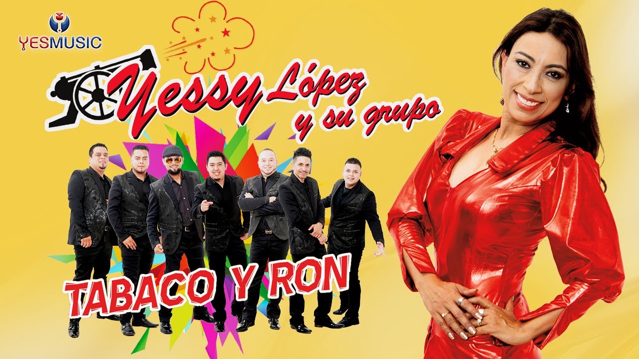 Yessy Lopez Y Su Grupo "Tabaco Y Ron" (Video Oficial) - YouTube