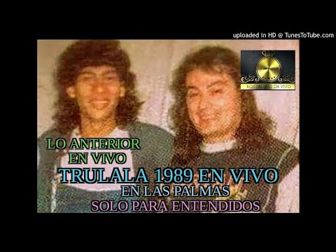TRULALA 1989 en vivo- Club Las Palmas(Lo Anterior)