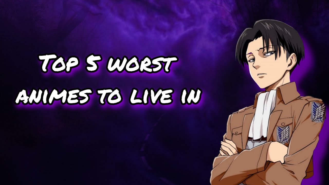 Top 5 worst animes to live in - YouTube