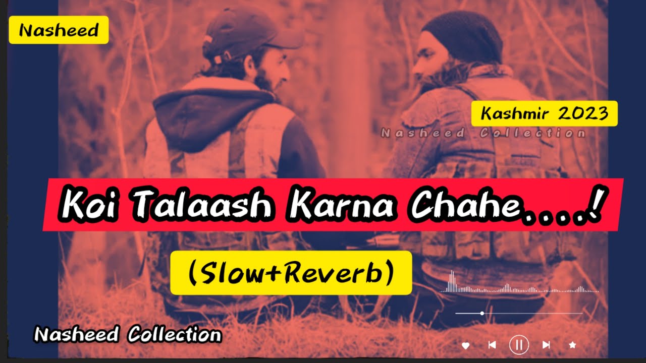 Koi Talaash Karna Chahe (SLOW + REVERB) Best Heart touching Urdu Nasheed - Nasheed Collection ...