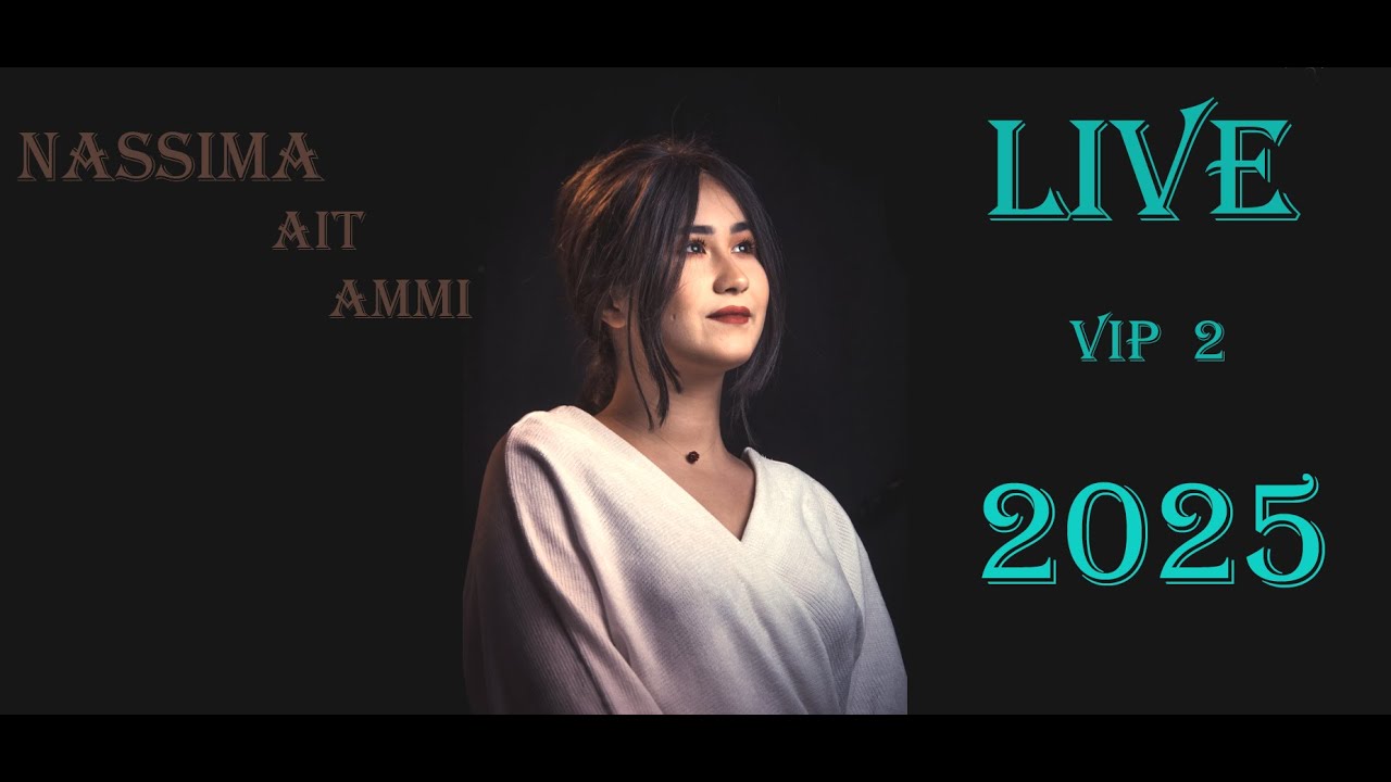 Nassima_Ait_Ami_VIP2 (Live 2025) - YouTube