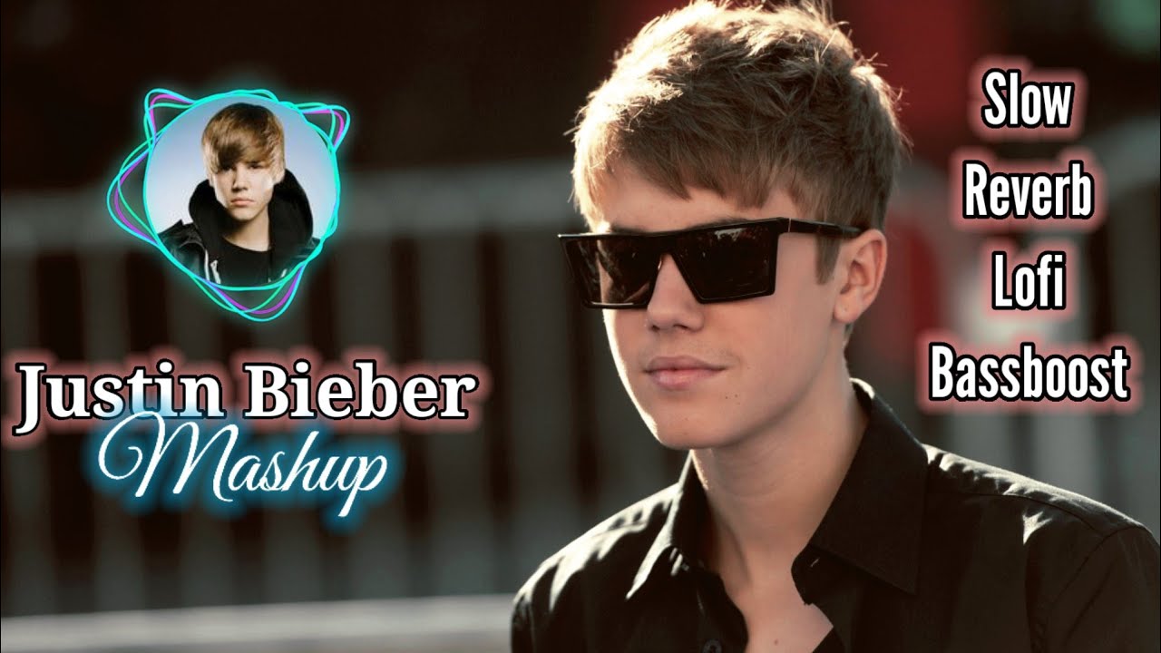 Justin Bieber Mashup | Justin Bieber songs | Best Of Justin Bieber ...